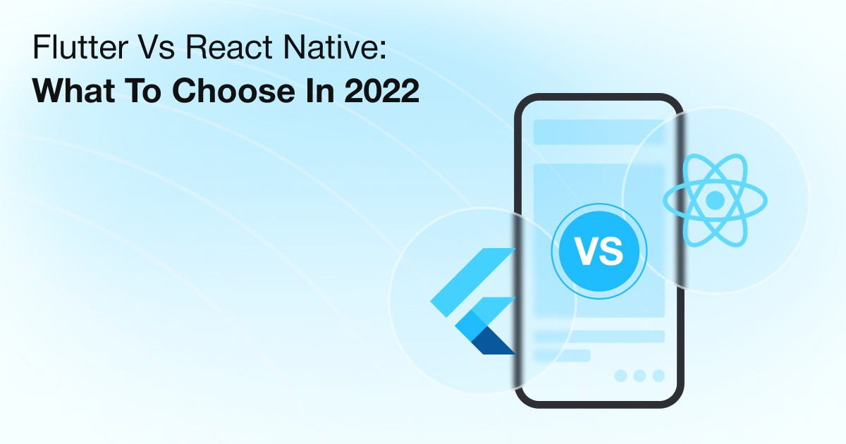 Flutter vs React Native: What to Choose in 2022 – Attract Group